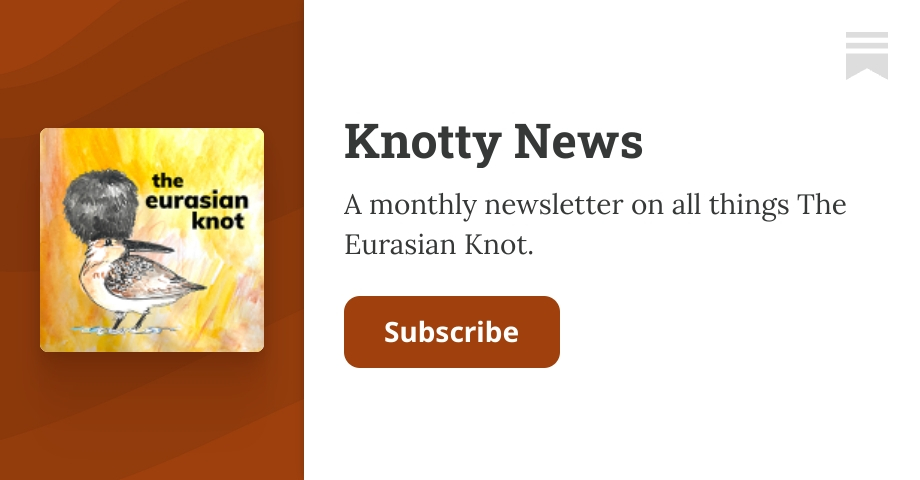 Knotty News | The Eurasian Knot | Substack