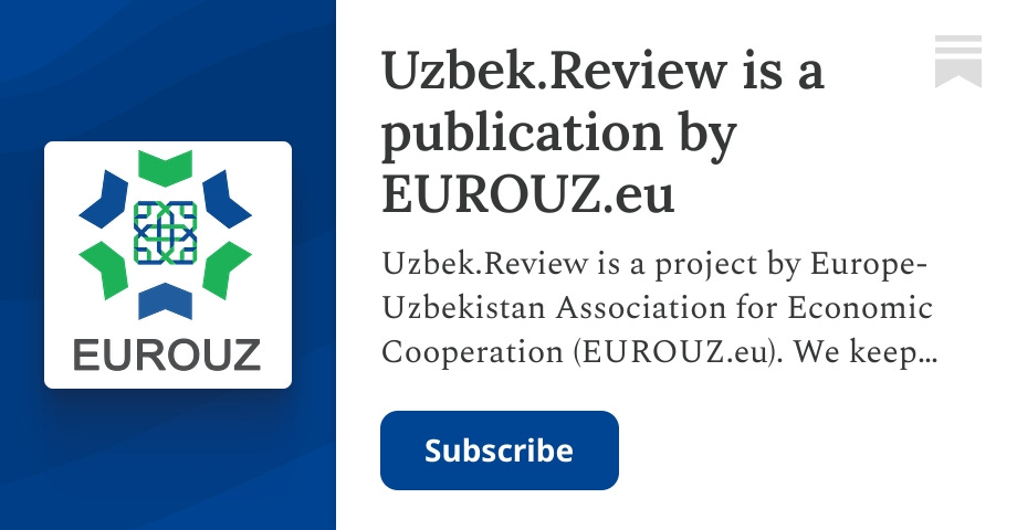 Uzbek.Review is a publication by EUROUZ.eu | Substack