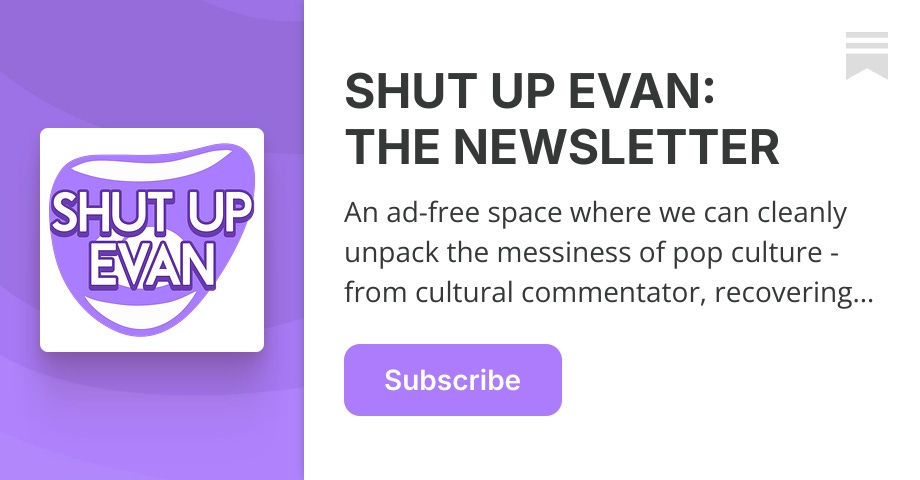 SHUT UP EVAN: THE NEWSLETTER | Evan Ross Katz | Substack