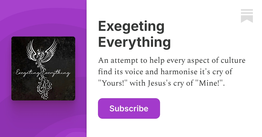 Exegeting Everything | Ash Cunningham | Substack