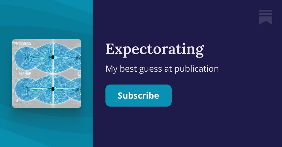 Expectorating | APIGuy | Substack