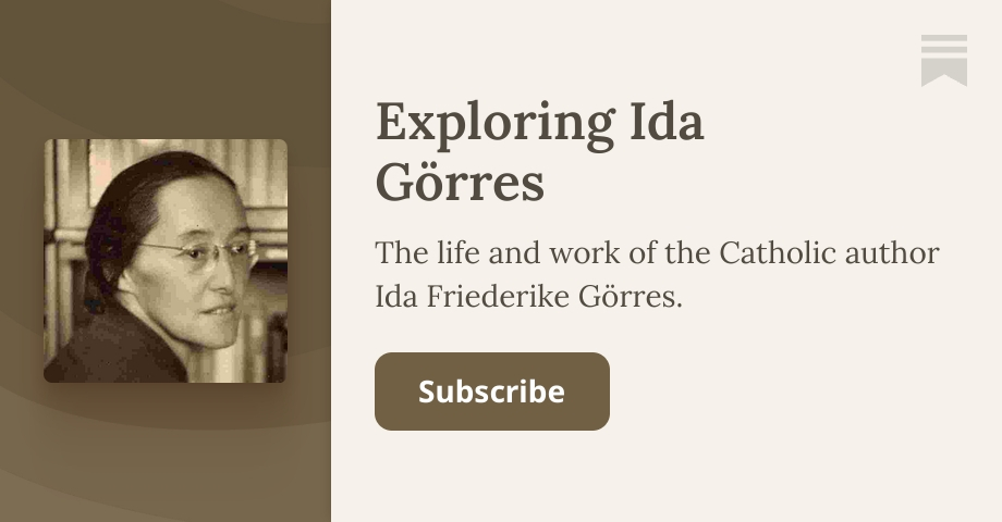 Exploring Ida Görres | Exploring Ida Görres Editor | Substack