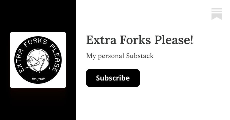 Extra Forks Please! | Lydia | Substack