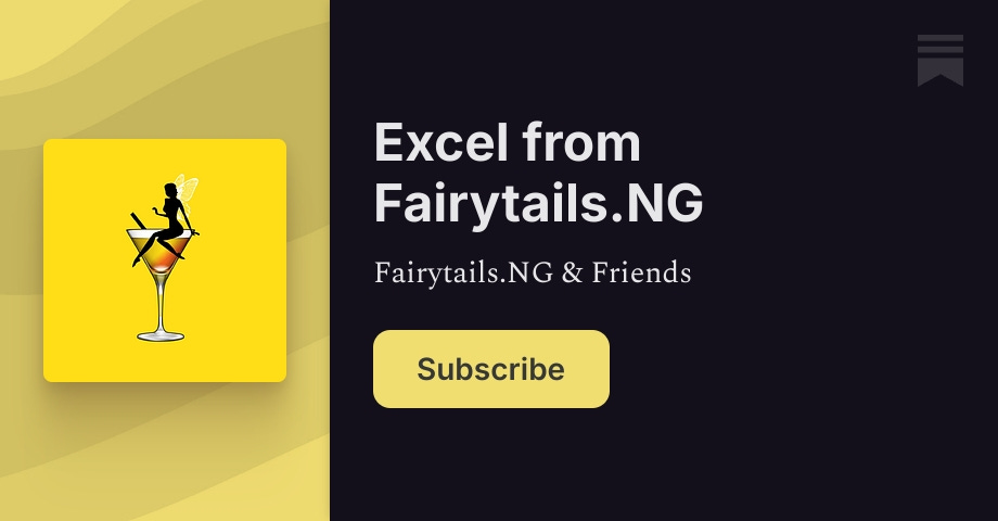 Excel from Fairytails.NG | Substack