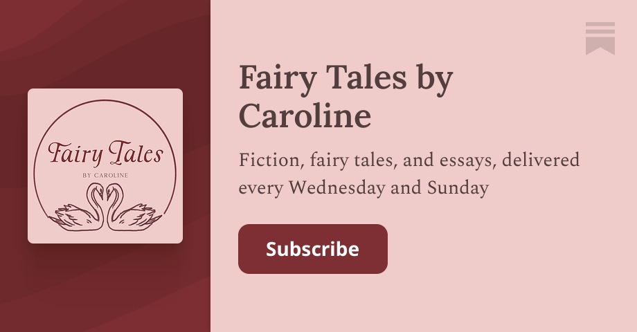Fairy Tales by Caroline | Caroline Beuley | Substack