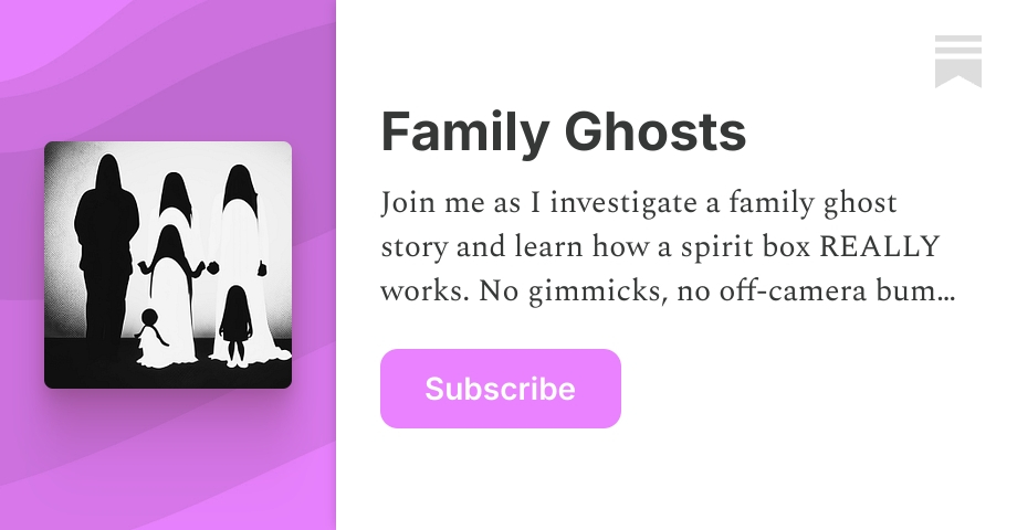 Family Ghosts | Samantha | Substack