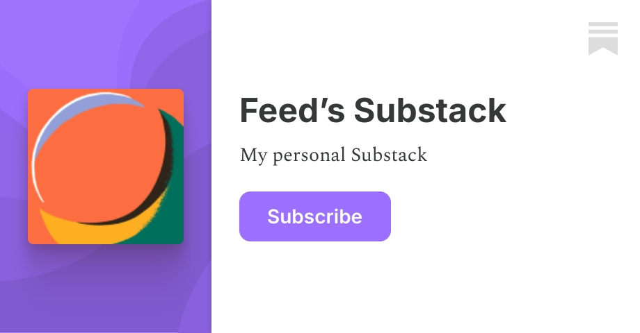 Feed’s Substack | Feed Your Brain | Substack
