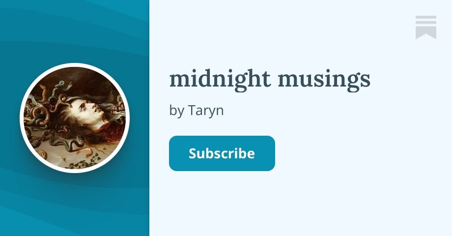 midnight musings | Taryn | Substack
