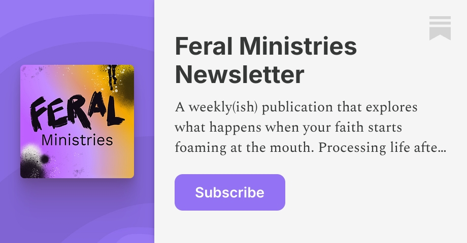 Goodbye! - by Emily Loggins - Feral Ministries Newsletter