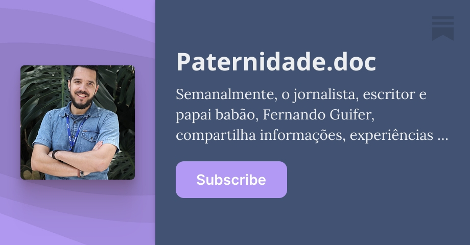 Paternidade.doc | Fernando Guifer | Substack