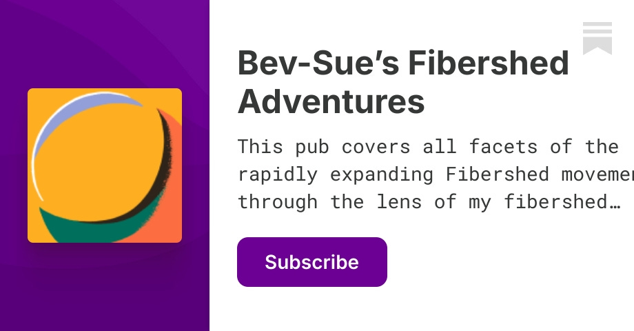 Bev-Sue’s Fibershed Adventures | Bev-Sue Powers | Substack