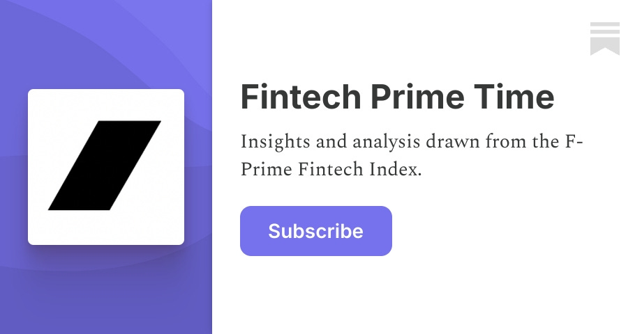Fintech Prime Time | F-Prime | Substack