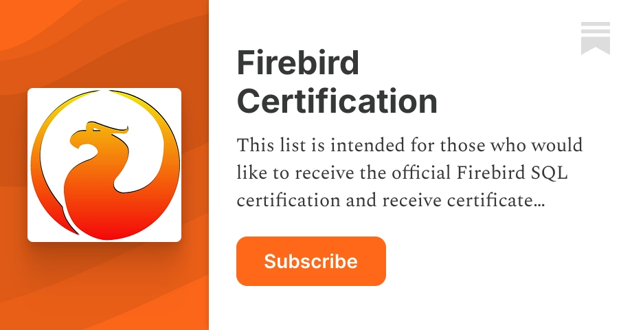 Firebird Certification | Firebird SQL | Substack