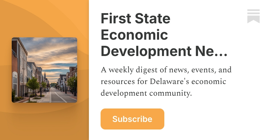 First State Economic Development News + Notes - Issue #8