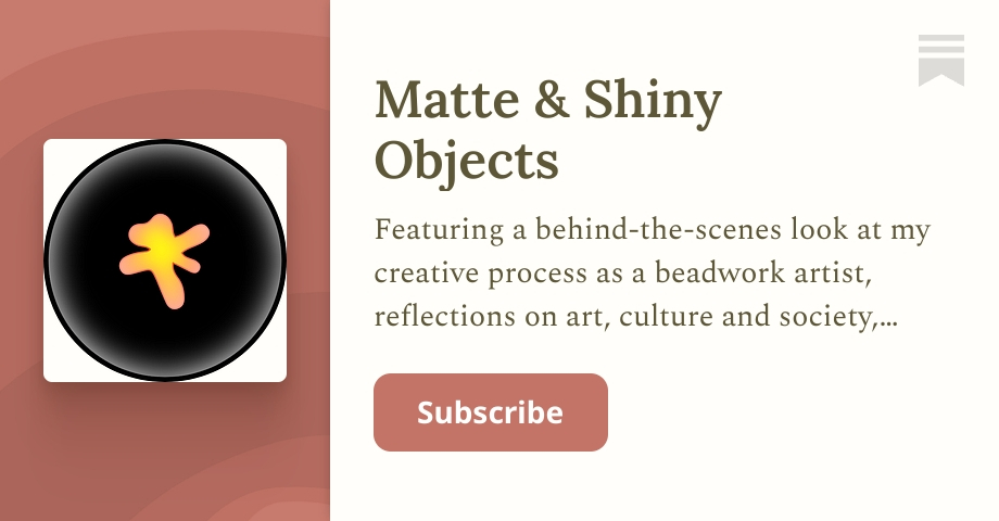 Matte & Shiny Objects | Ananda X. Suddath | Substack