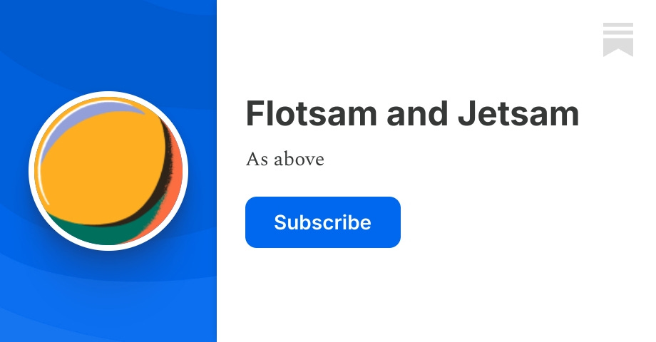 Flotsam and Jetsam | Gideon | Substack