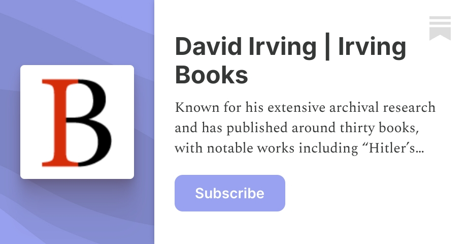 David Irving | Irving Books | Substack