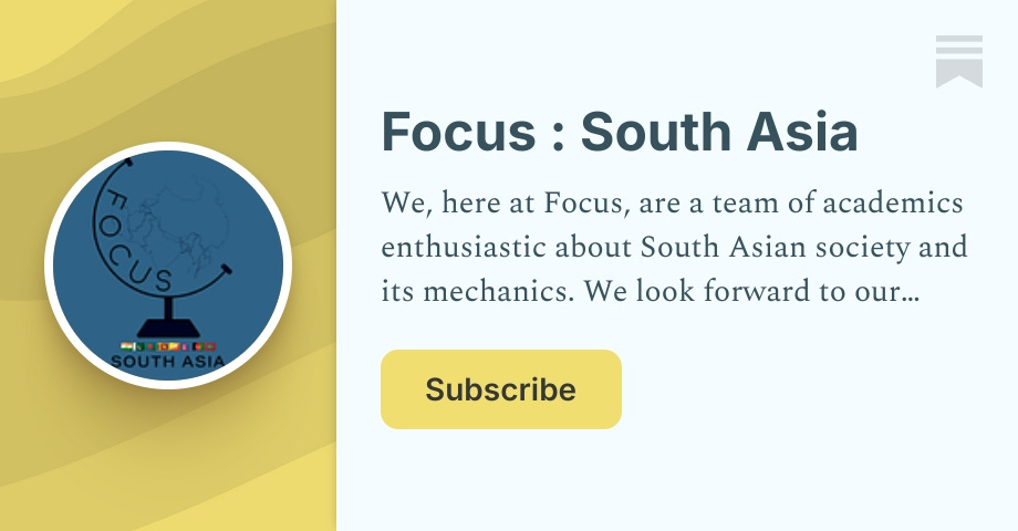 Focus : South Asia | Substack