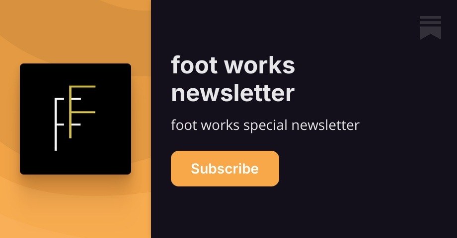 foot works newsletter | Substack