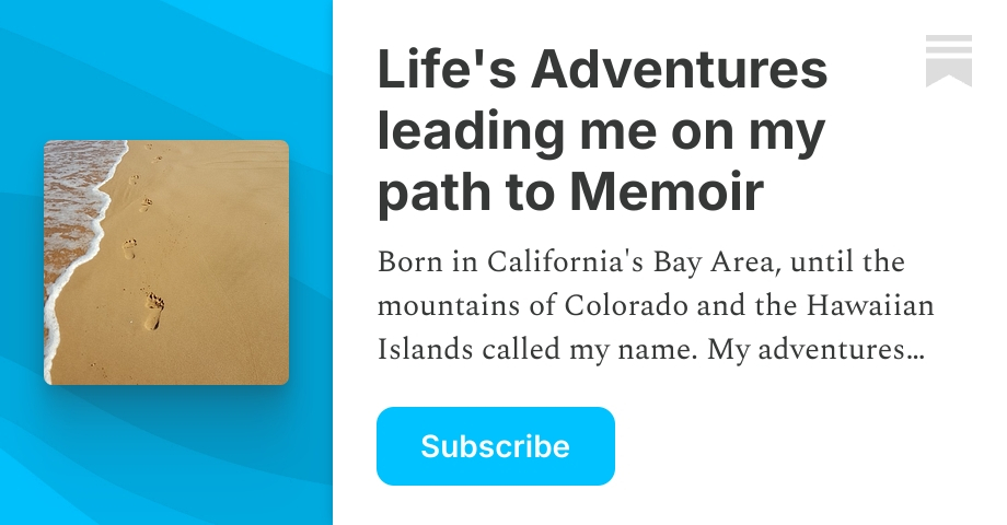 Life's Adventures leading me on my path to Memoir | C Alexandra Samuelson | Substack