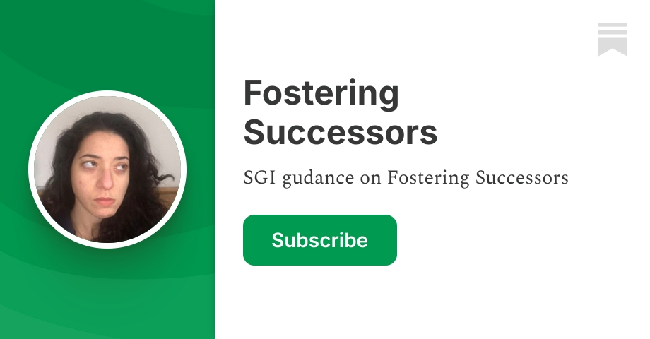 Fostering Successors | Cecilia | Substack