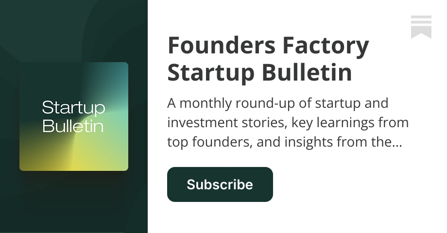 Founders Factory Startup Bulletin | Substack
