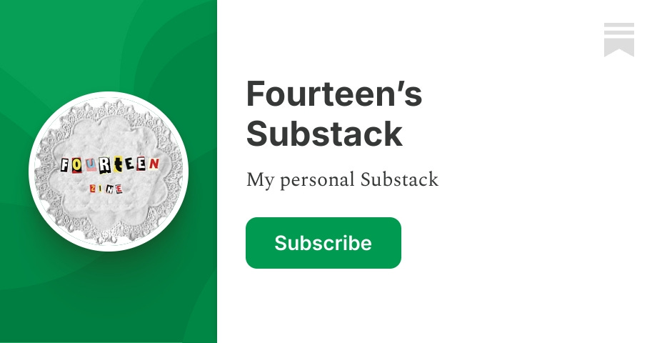 Fourteen’s Substack | Fourteen Zine | Substack