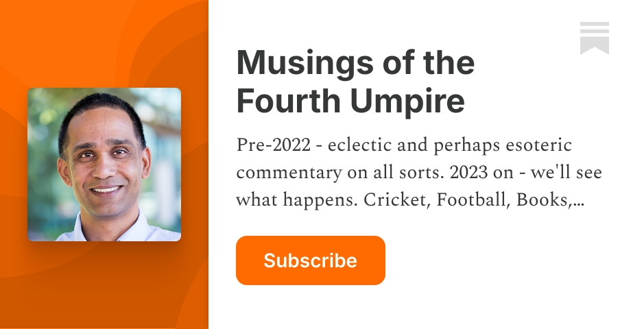 Musings of the Fourth Umpire | Rohan Chandran | Substack
