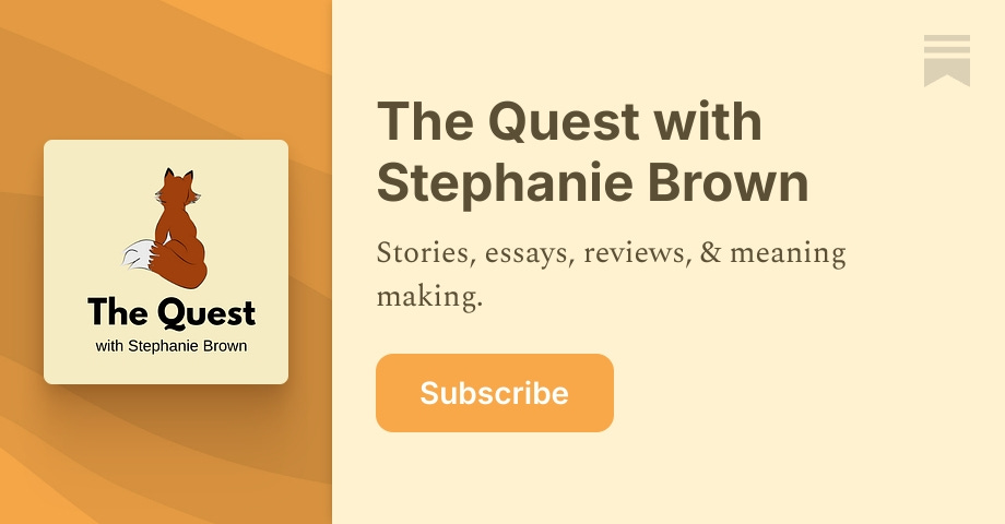 The Quest with Stephanie Brown | Substack