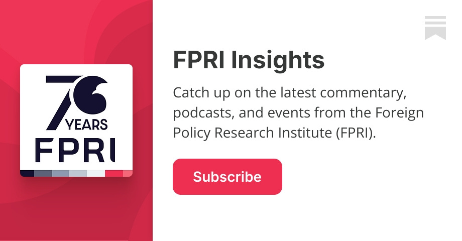 FPRI Insights | Substack
