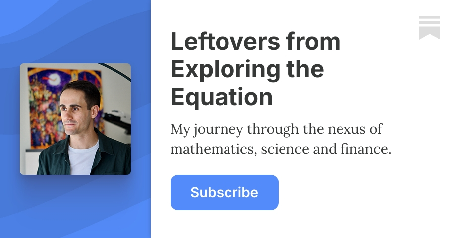 Leftovers from Exploring the Equation | Francesco Farina | Substack