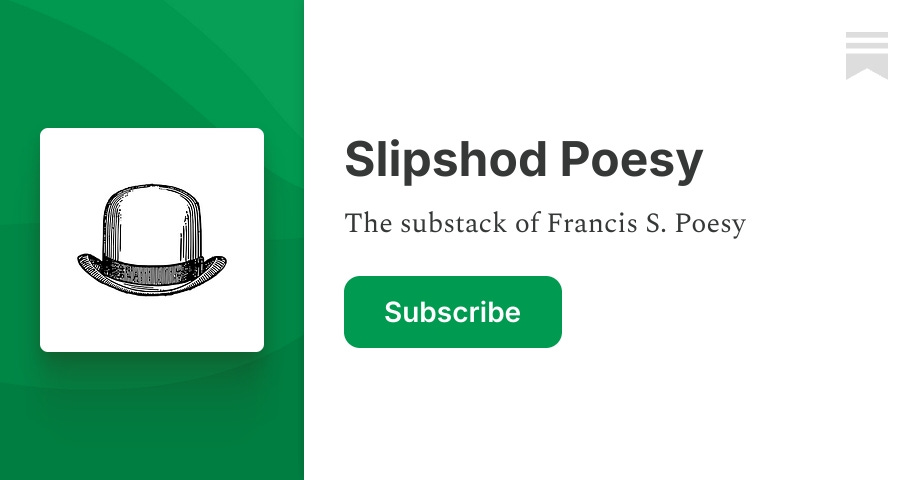 Slipshod Poesy | Francis S. Poesy | Substack