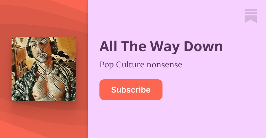 All The Way Down | Frankie Delmane | Substack