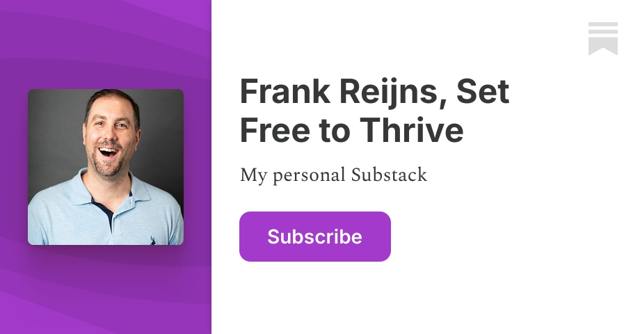 Frank Reijns, Set Free to Thrive | Substack