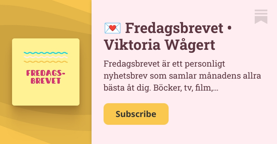 💌 Fredagsbrevet • Viktoria Wågert | Substack