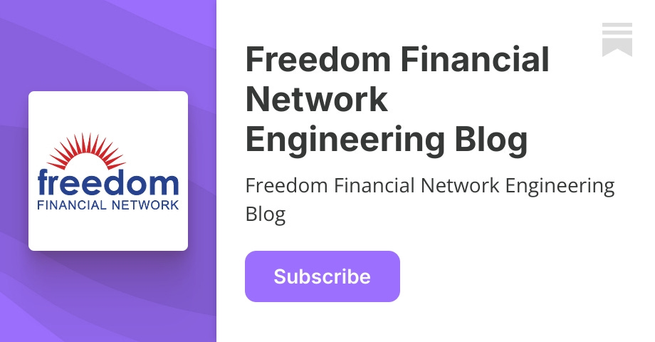 Freedom Financial Network Engineering Blog | Ashok Agarwal | Substack