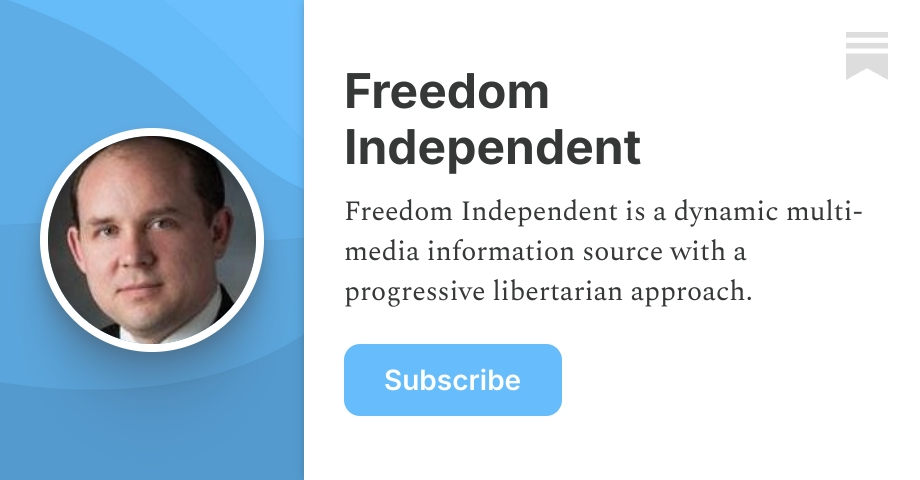 Freedom Independent | Heath Hixson | Substack