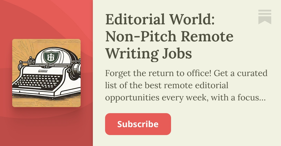 Editorial World: Non-Pitch Fully-Remote Writing Jobs | Jem Sandhu | Substack