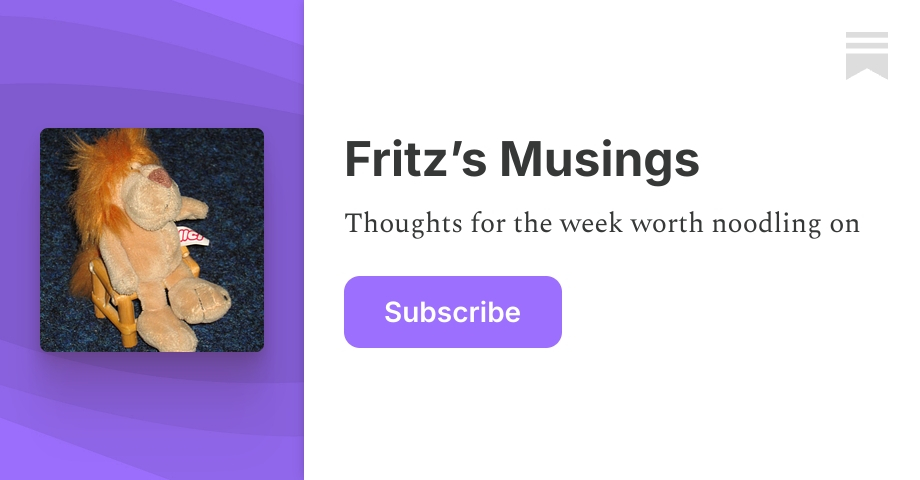 Fritz’s Musings | Fritz Loewe | Substack