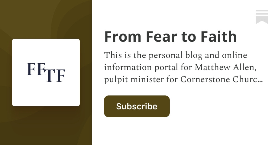 From Fear to Faith | Matthew Allen | Substack