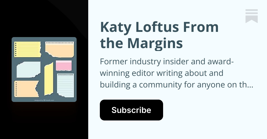 Katy Loftus From the Margins | Substack