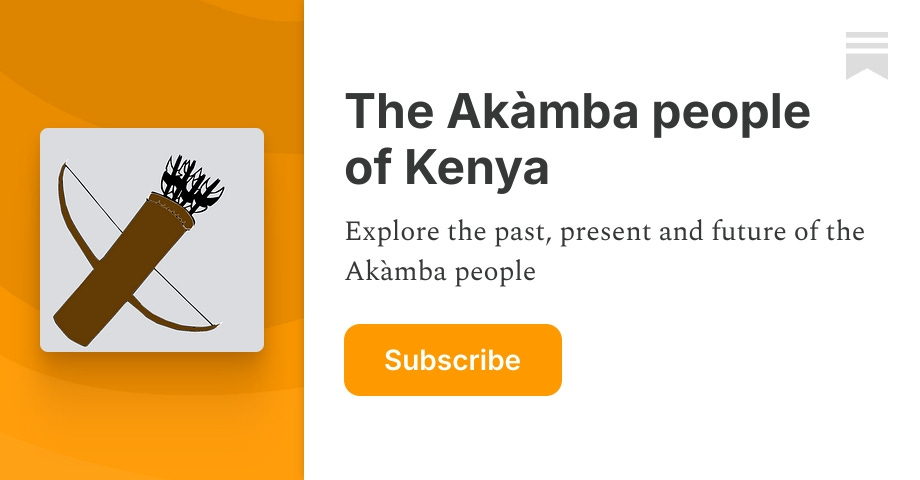 The Akàmba people of Kenya | LearnEnglish | Substack