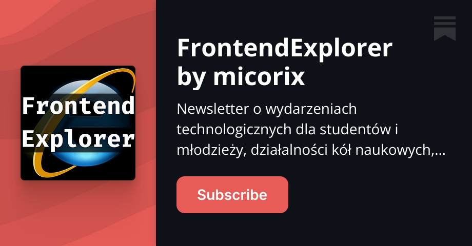 FrontendExplorer by micorix | Michał Oręziak | Substack