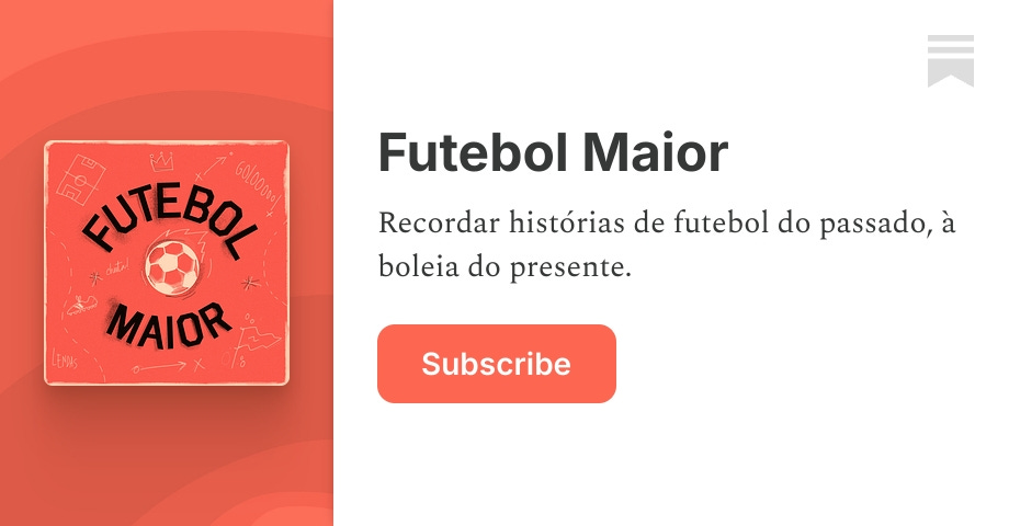 Futebol Maior | Tiago Beato | Substack