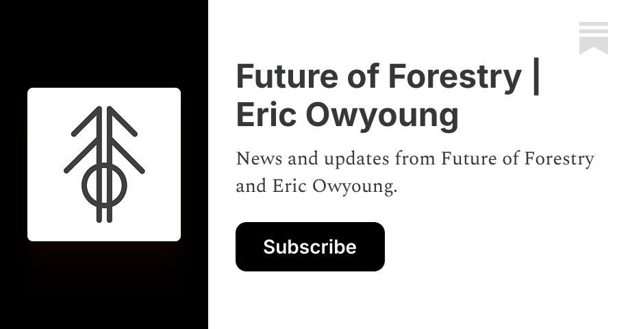Future of Forestry | Eric Owyoung | Substack
