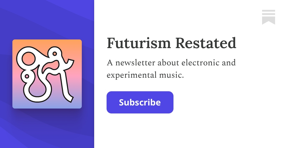 Futurism Restated | Philip Sherburne | Substack