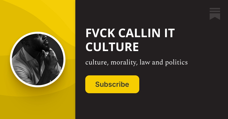 FVCK CALLIN IT CULTURE | Jared Grandy | Substack