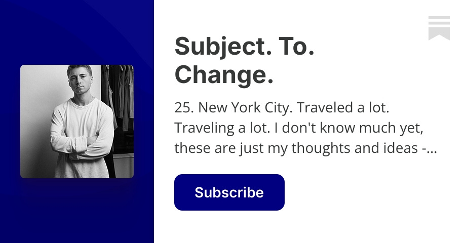 Subject. To. Change. | Gabriel Smilovic | Substack