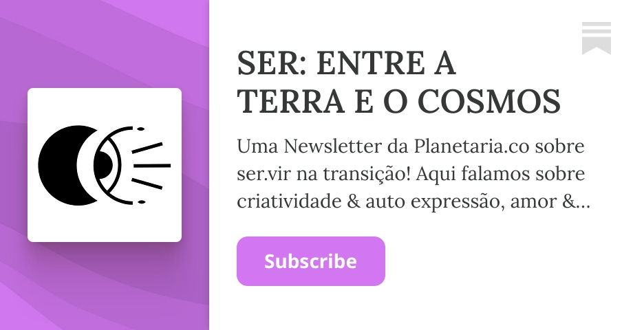 SER: ENTRE A TERRA E O COSMOS | Gabriela Gazzola | Substack