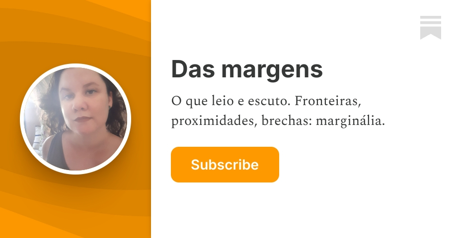 Das margens | Gabriela Limeira | Substack